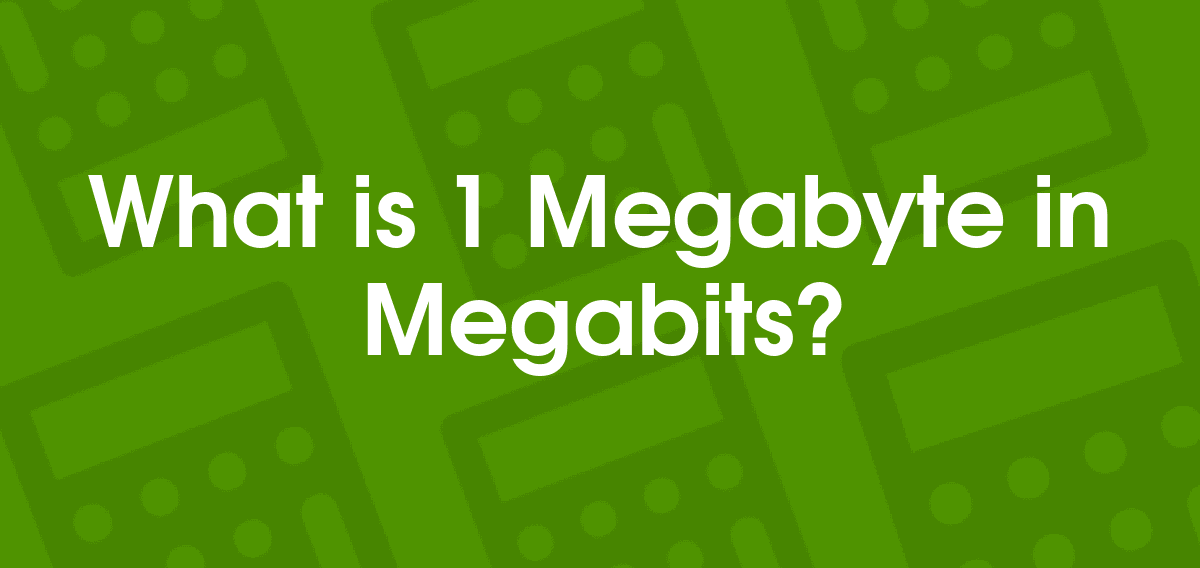 1 Megabytes To Megabits 1 MB To Mb Convertilo
