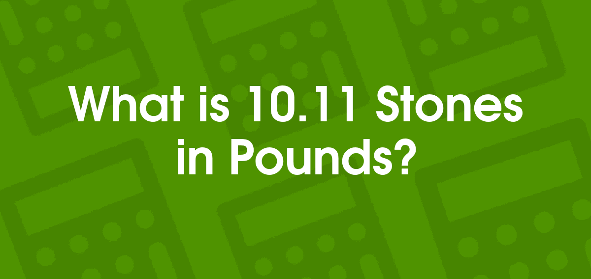 10.11 Stones to Pounds | 10.11 st to lb