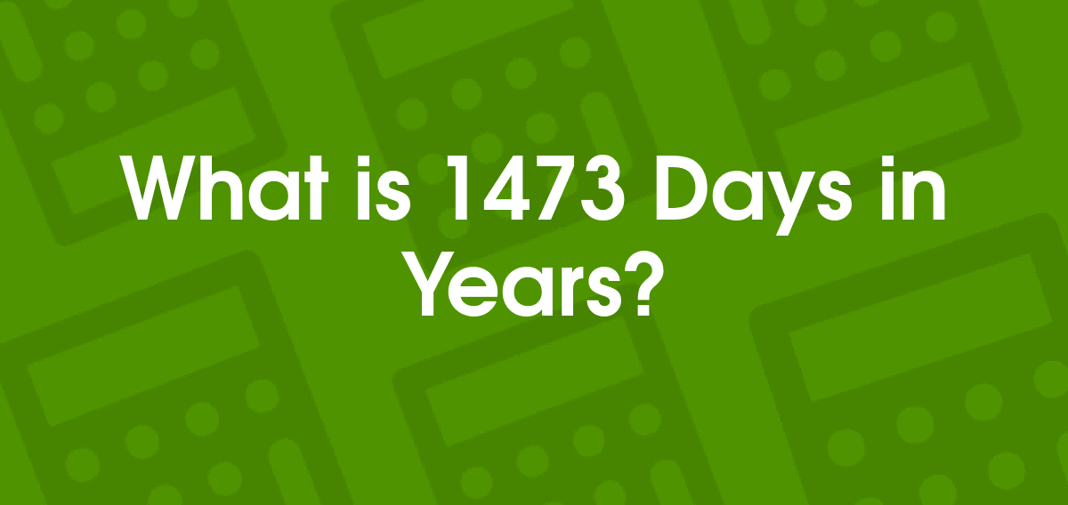 1473 Days to Years | 1473 d to yr