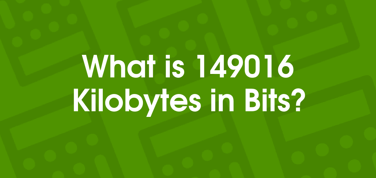 149016 Kilobytes to Bits | 149016 KB to b