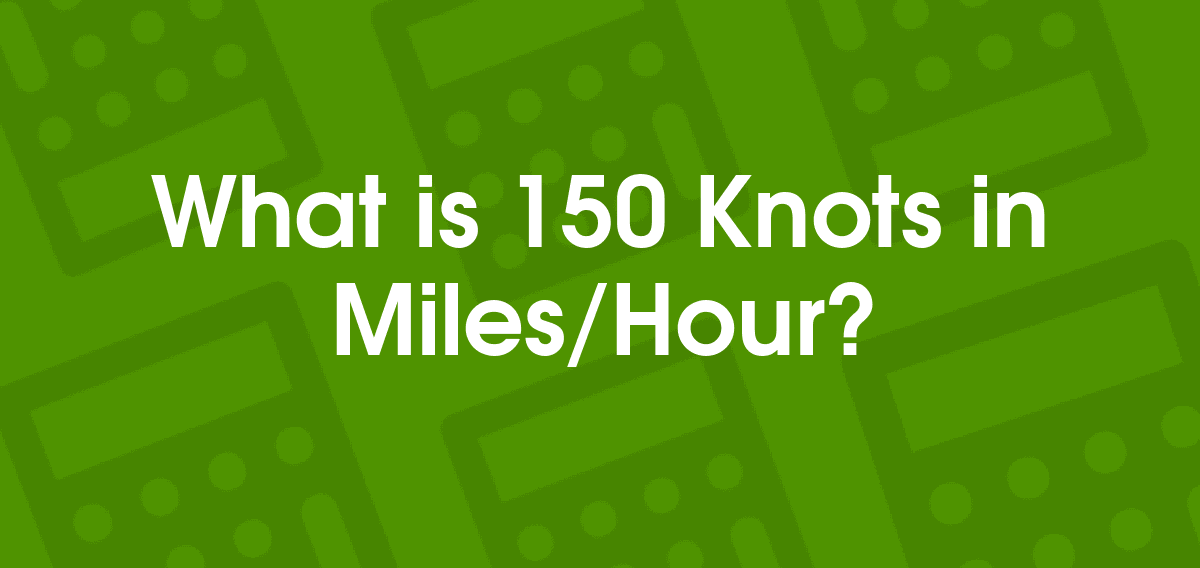 150-knots-to-miles-hour-150-kt-to-mph