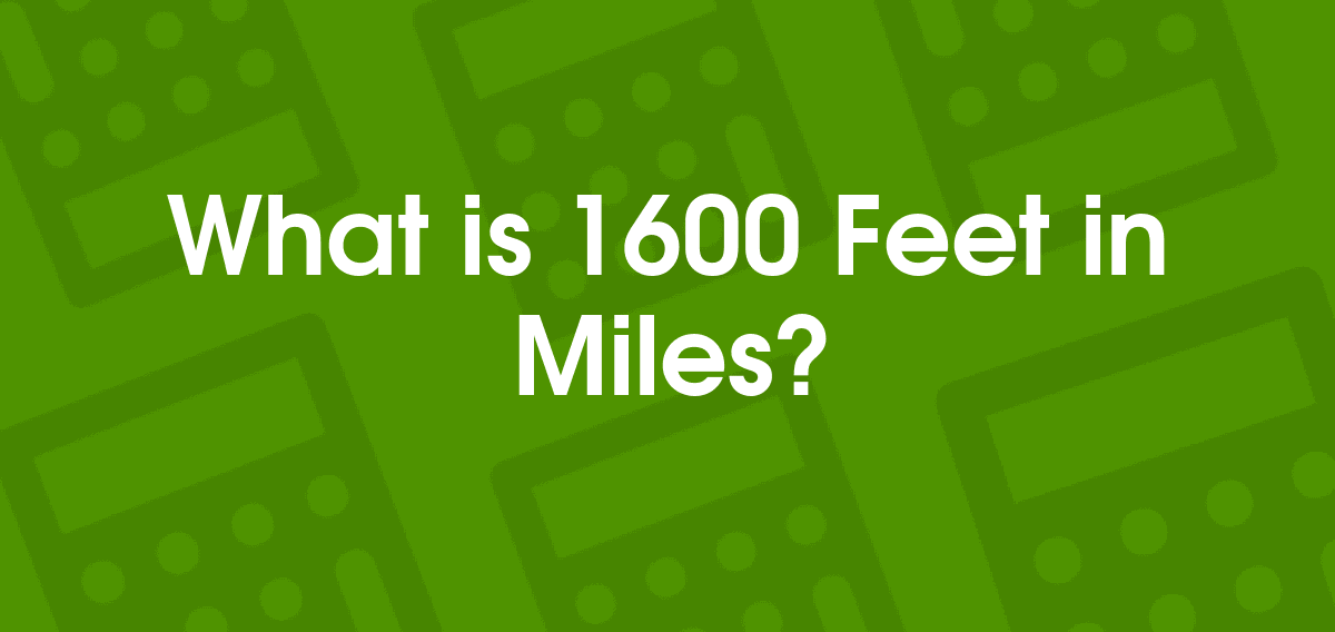 1600 Feet to Miles | 1600 ft to mi
