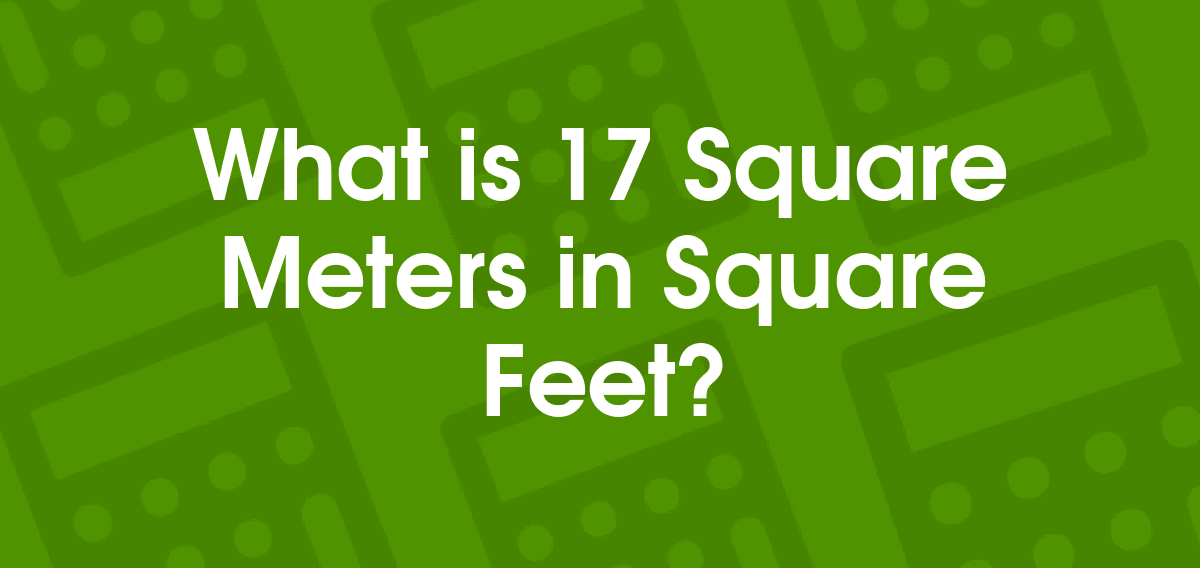 17 Square Meters to Square Feet | 17 m2 to ft2
