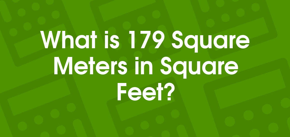 179 Square Meters to Square Feet | 179 m2 to ft2