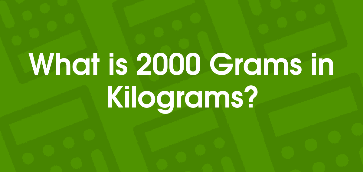 2000-grams-to-kilograms-2000-g-to-kg