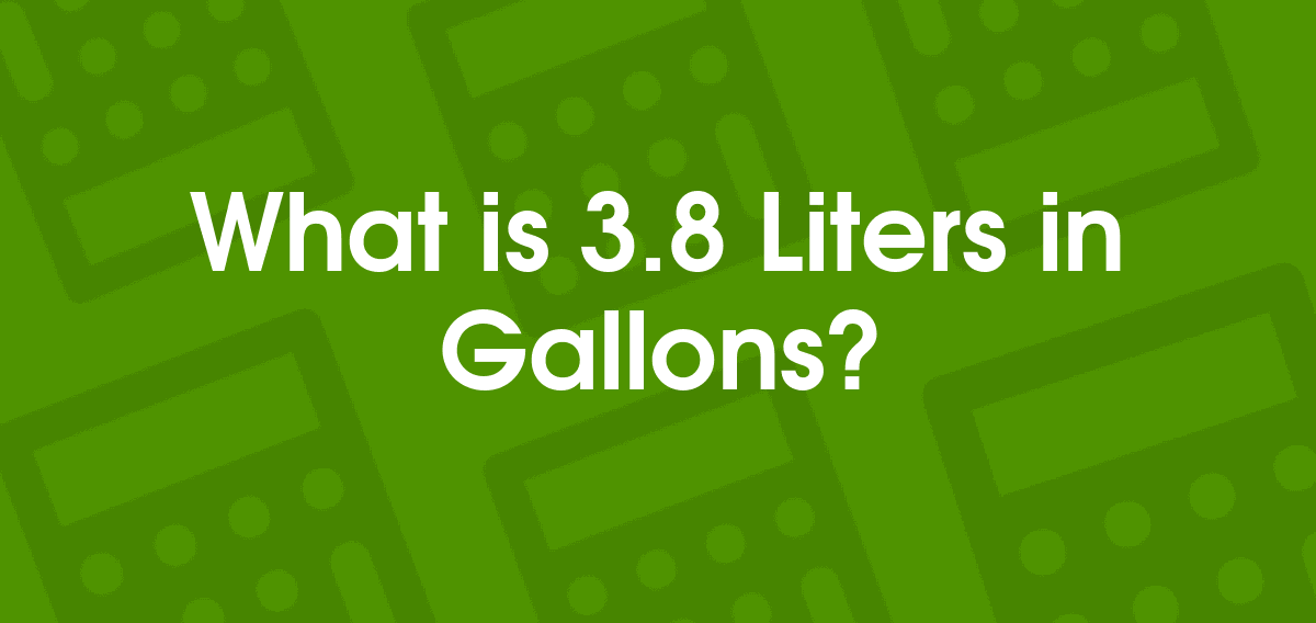 3.8 Liters to Gallons | 3.8 L to gal
