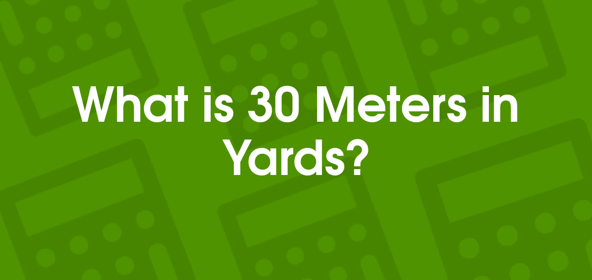 30 Meters to Yards | 30 m to yd