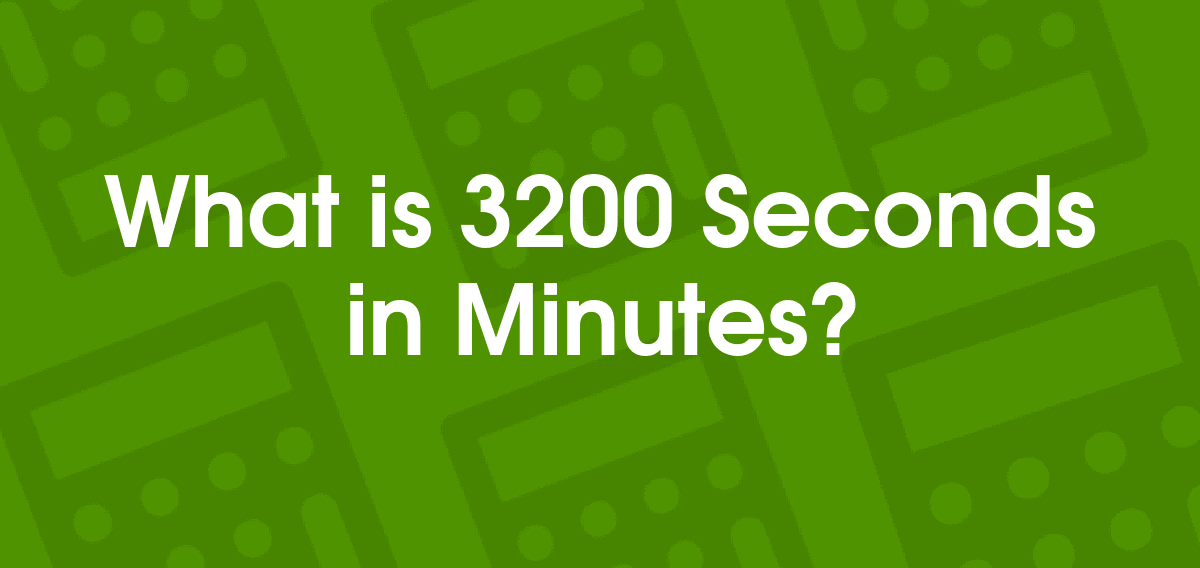 3200 Seconds To Minutes