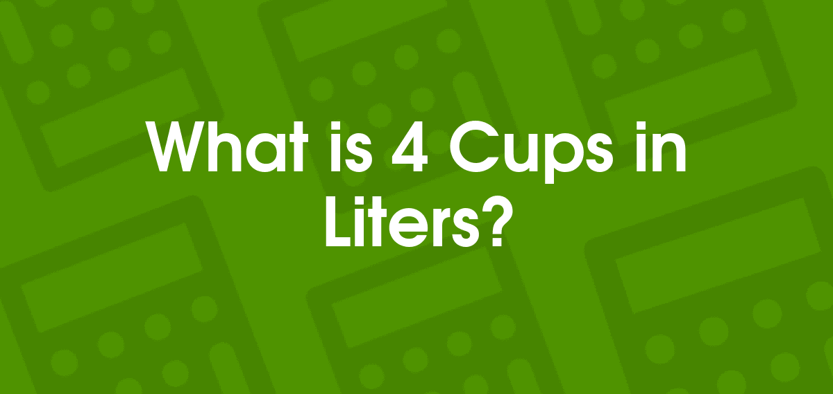 4 Cups to Liters | 4 cup to L