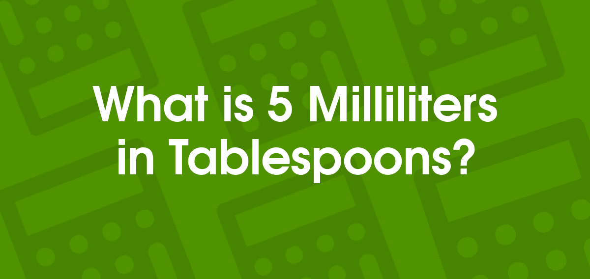 5 Milliliters to Tablespoons | 5 ml to tbsp