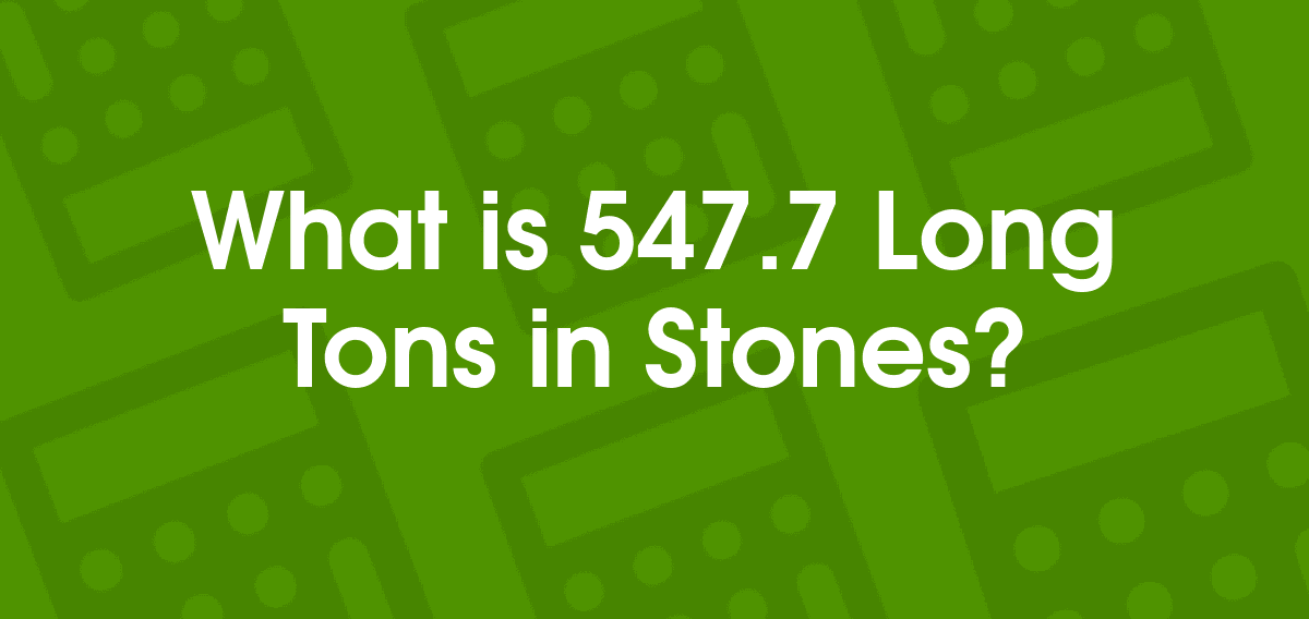 547.7 Long Tons to Stones | 547.7 uk tn to st