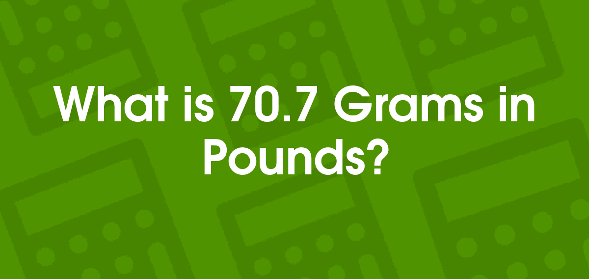 70 Grams To Pounds Storyquipo