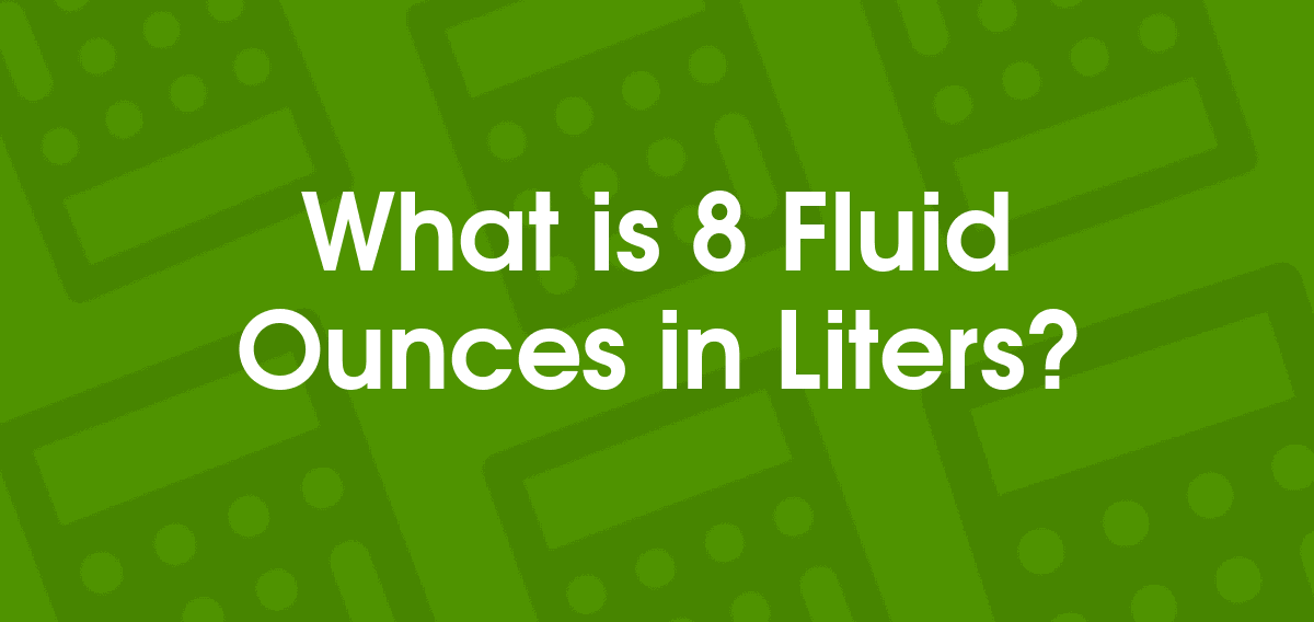 8 Fluid Ounces to Liters | 8 fl oz to L